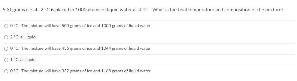 Solved 500 grams ice at -2 °C is placed in 1000 grams of | Chegg.com