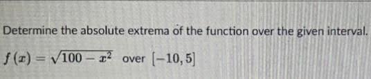 Solved Determine the absolute extrema of the function over | Chegg.com