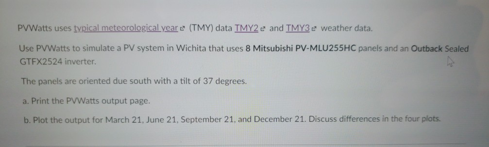 PVWatts uses typical meteorological year e (TMY) data | Chegg.com