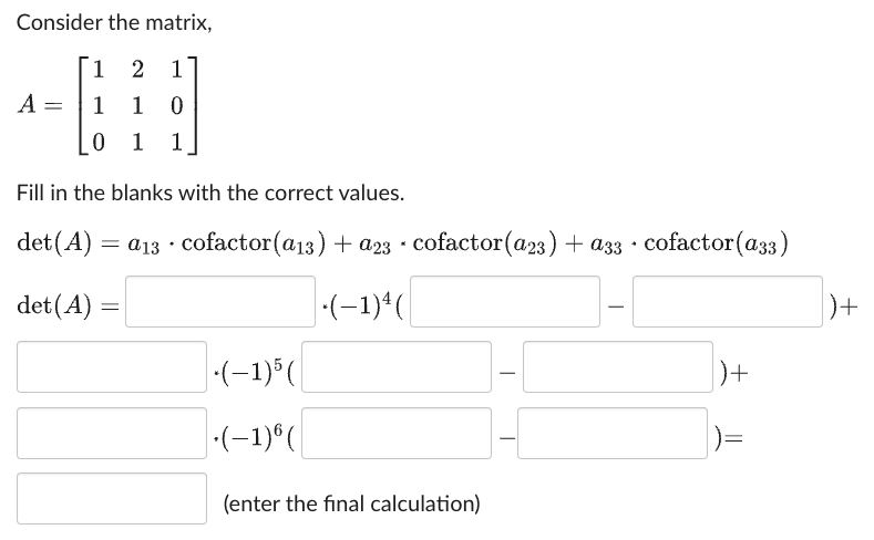 Solved Consider the matrix,A=[121110011]Fill in the blanks | Chegg.com