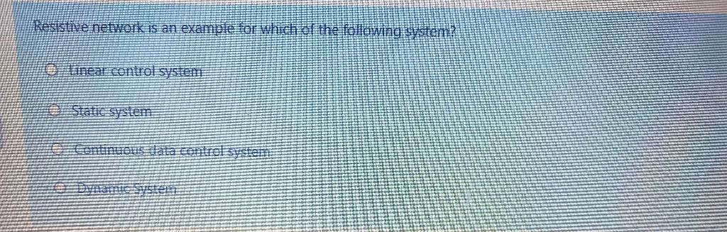 Solved Resistive network is an example for which of the | Chegg.com