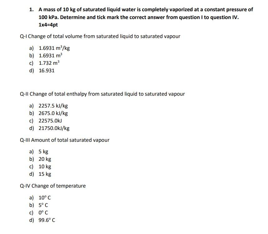 Solved 1. A mass of 10kg of saturated liquid water is | Chegg.com