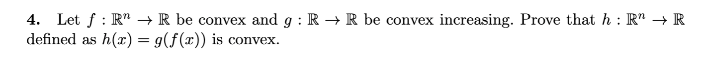Solved 4. Let f:Rn→R be convex and g:R→R be convex | Chegg.com