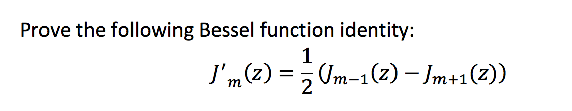 Solved Prove the following Bessel function identity: 1 | Chegg.com