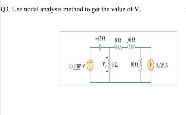 Solved Q3. Use nodal analysis method to get the value of Vx | Chegg.com