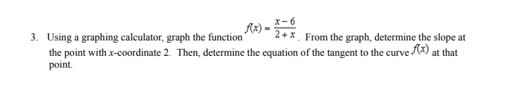 Solved X-6 f(x) 3. Using a graphing calculator, graph the | Chegg.com