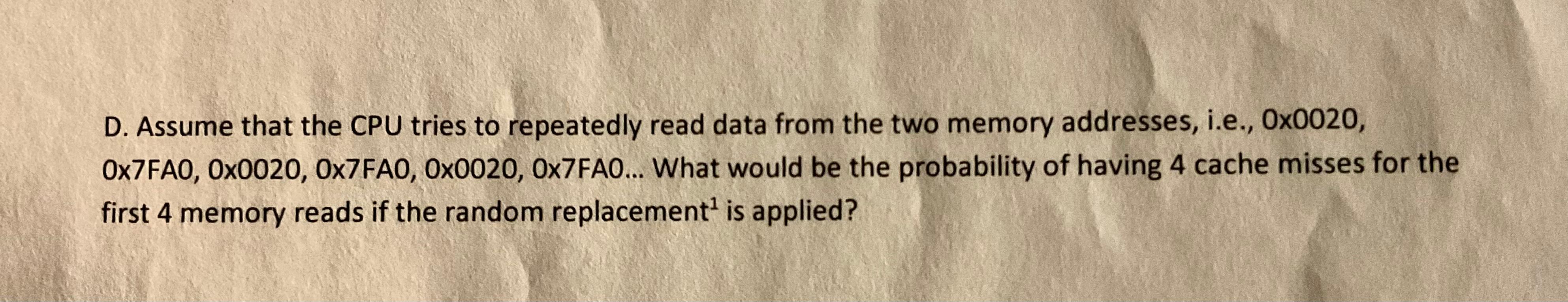Solved D. Assume that the CPU tries to repeatedly read data | Chegg.com
