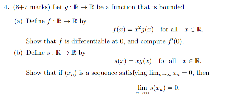 Solved ( 8+7 marks) Let g:R→R be a function that is bounded. | Chegg.com