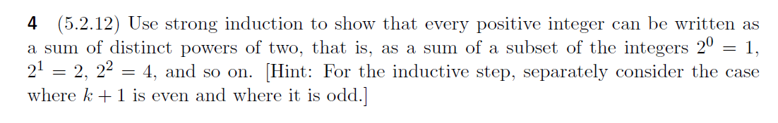 Solved 4 (5.2.12) Use strong induction to show that every | Chegg.com