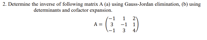 Solved 2. Determine the inverse of following matrix A (a) | Chegg.com