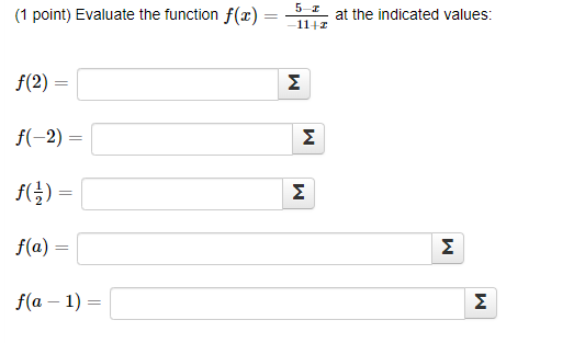 Solved (1 point) Evaluate the function f(x)=−11+x5−x at the | Chegg.com
