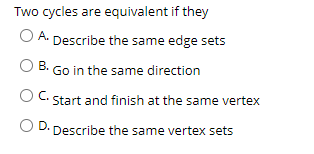 Two cycles are equivalent if they A. Describe the | Chegg.com