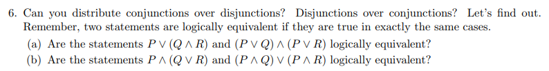 Solved 6. Can you distribute conjunctions over disjunctions? | Chegg.com