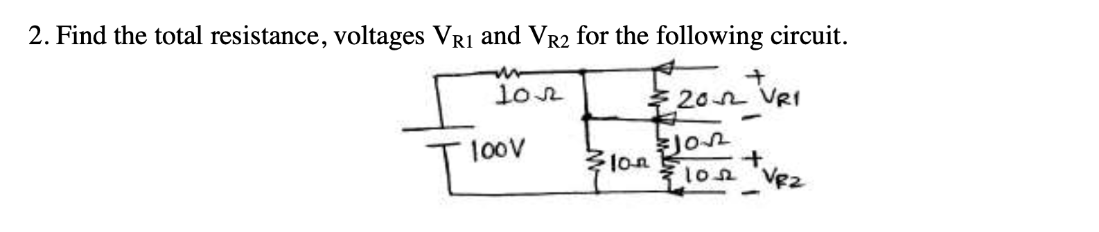 Solved Find the total resistance, voltages VR1 ﻿and VR2 ﻿for | Chegg.com