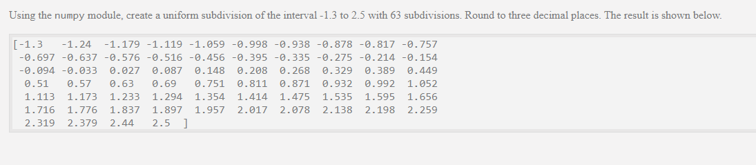 Solved Using the numpy module, create a uniform subdivision | Chegg.com