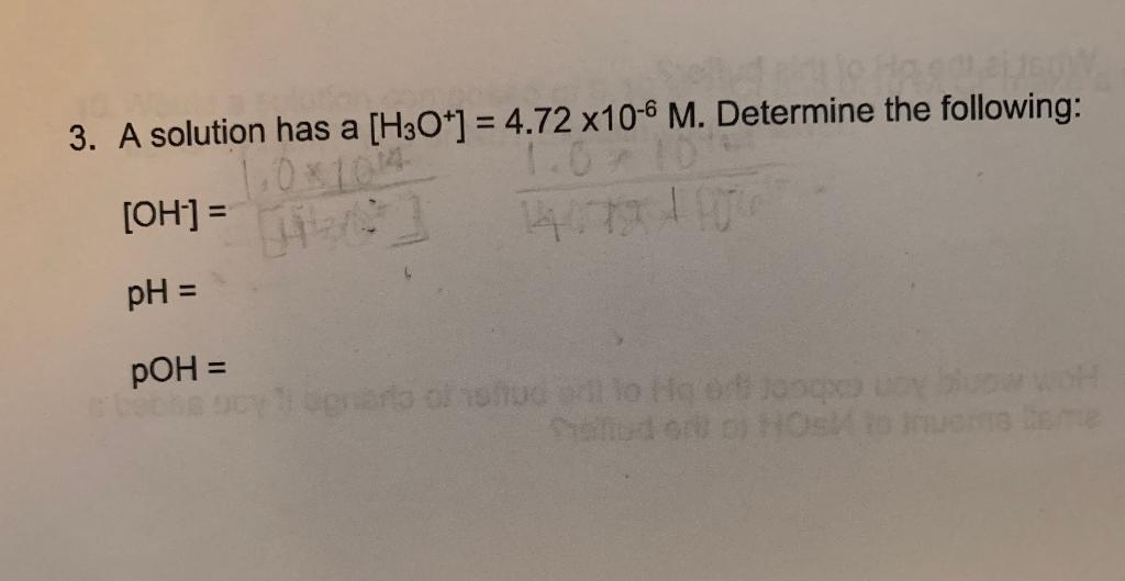 Solved 3. A solution has a [H3O+] = 4.72 x10-6 M. Determine | Chegg.com