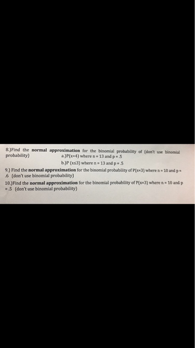 Solved 8.)Find the normal approximation for the binomial | Chegg.com