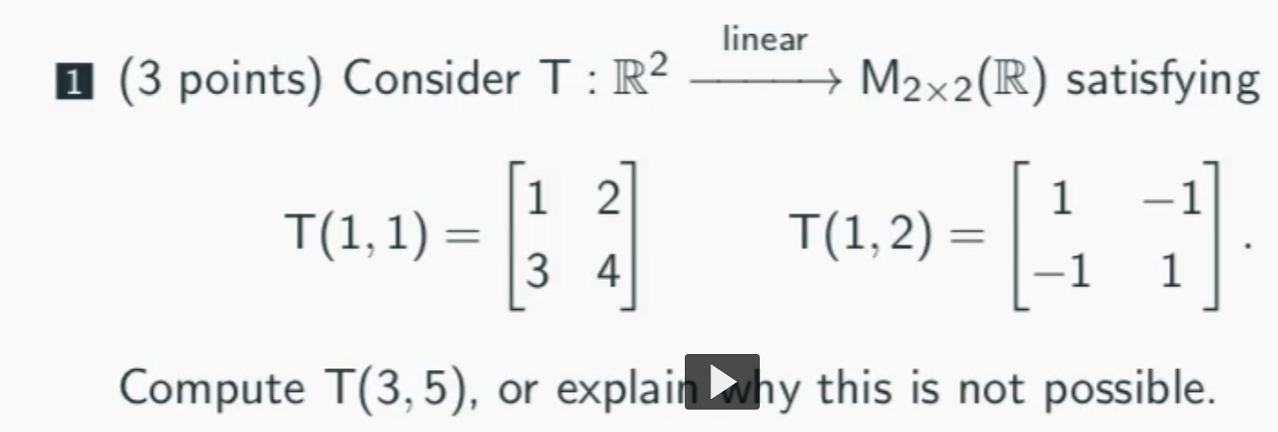 Solved linear 1 (3 points) Consider T: R2 M2x2(R) satisfying | Chegg.com