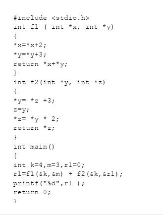 Solved #include int fl ( int *x, int *y) *x=*x+2; *y=*y+3; | Chegg.com