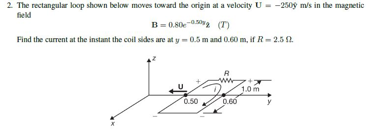 Solved 2. The rectangular loop shown below moves toward the | Chegg.com
