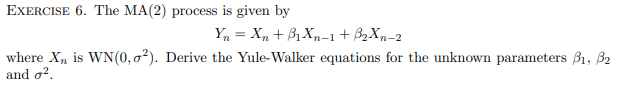 Solved ExERCISE 6 . The MA(2) process is given by | Chegg.com