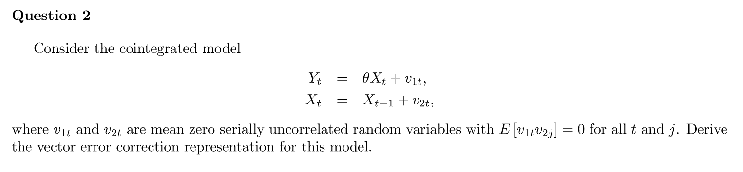 Solved Question 2 Consider the cointegrated model Yt = 0Xt + | Chegg.com