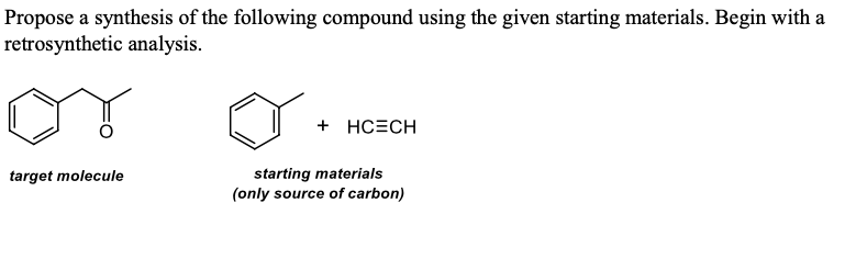 Solved Propose a synthesis of the following compound using | Chegg.com