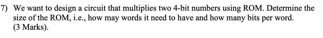 Solved 7) We want to design a circuit that multiplies two | Chegg.com