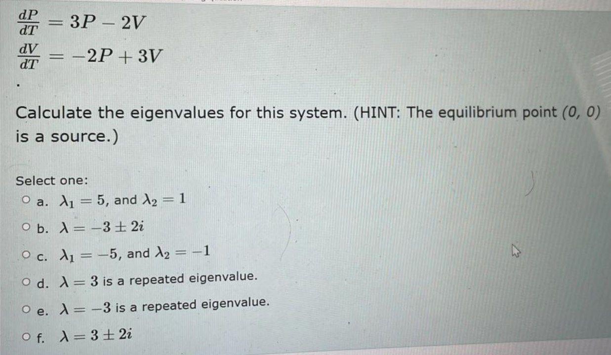 Solved = 3P - 2V = -2P + 3V dT Calculate the eigenvalues for | Chegg.com