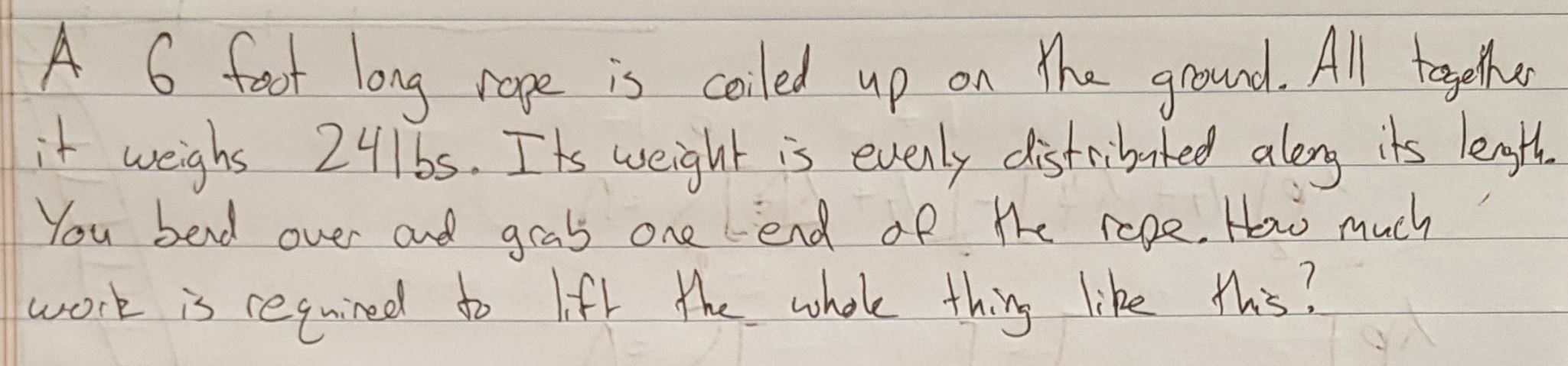 Solved A 6 foot long rope is coiled up the ground. All | Chegg.com