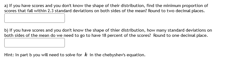 Solved a) If you have scores and you don't know the shape of | Chegg.com