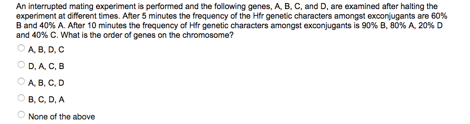 Solved An interrupted mating experiment is performed and the | Chegg.com