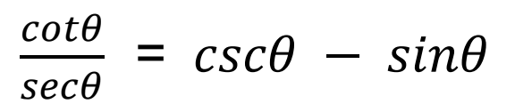 Solved cotθsecθ=cscθ-sinθ | Chegg.com