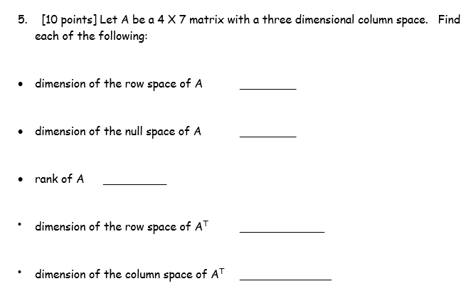 Solved 5. [10 points] Let A be a 4 X 7 matrix with a three | Chegg.com