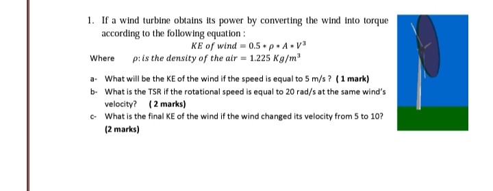 Solved If a wind turbine obtains its power by converting the | Chegg.com