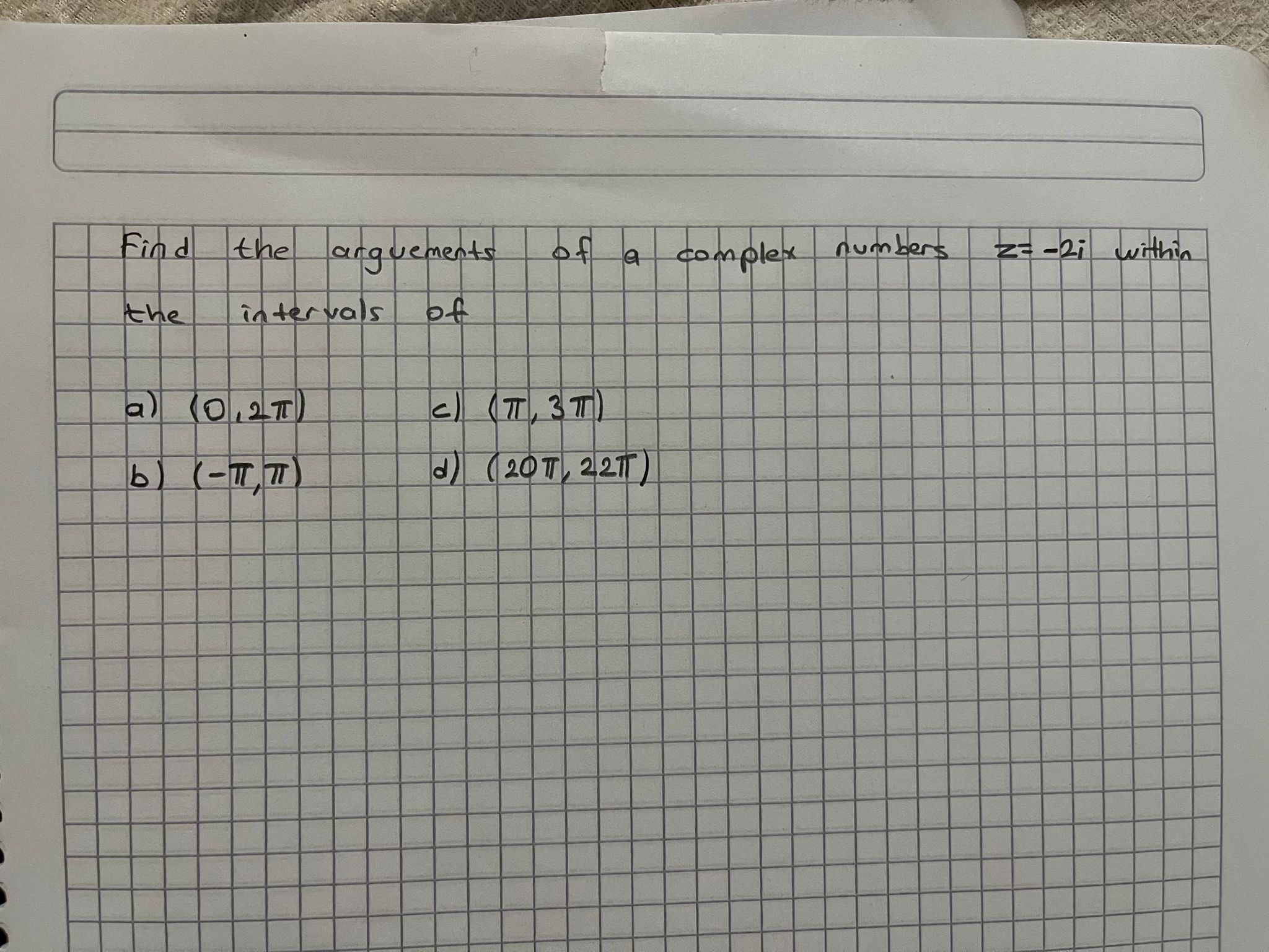 Solved Find the arguements of ﻿a complex numbers z=-2i | Chegg.com