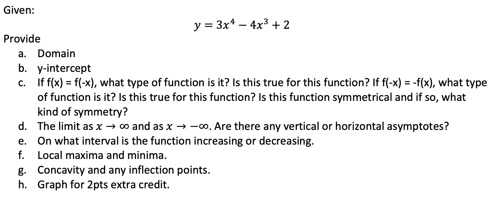 Solved y=3x4−4x3+2 Provide a. Domain b. y-intercept c. If | Chegg.com