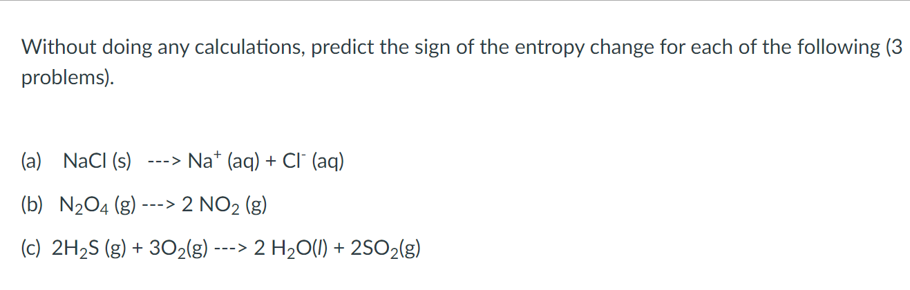 Solved Without doing any calculations, predict the sign of | Chegg.com