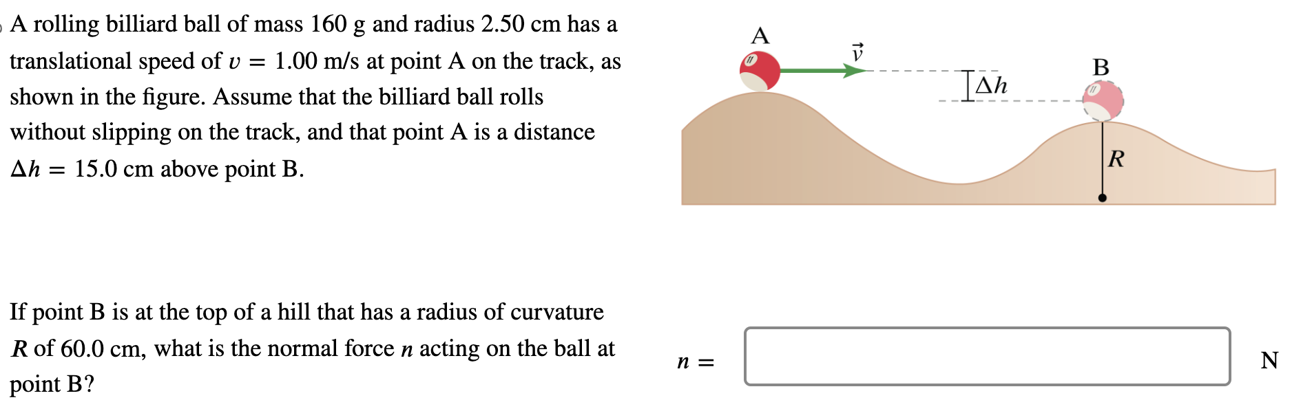 Solved A rolling billiard ball of mass 160 g and radius 2.50 | Chegg.com