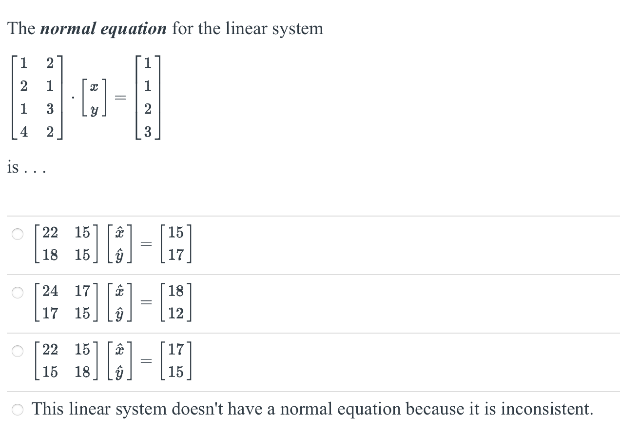Solved The normal equation for the linear system | Chegg.com