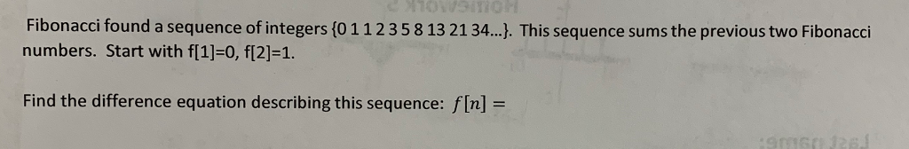 Solved Fibonacci found a sequence of integers (0112358 13 21 | Chegg.com