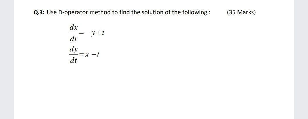 Solved Q.3: Use D-operator method to find the solution of | Chegg.com