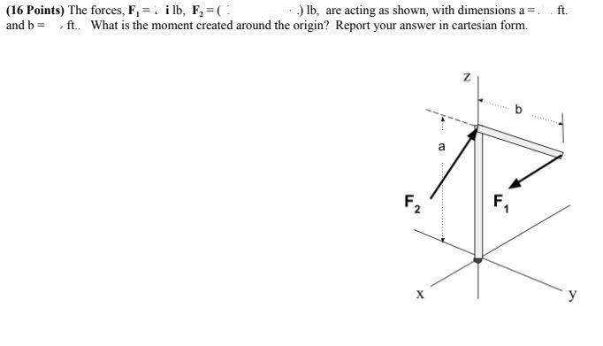Solved (16 Points) The forces, F, = ilb, F, =( .) lb, are | Chegg.com