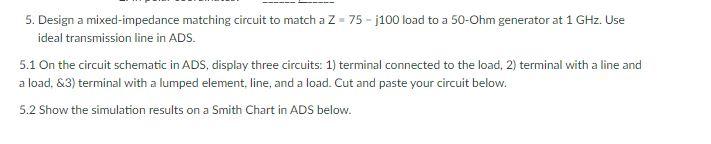 5. Design a mixed-impedance matching circuit to match | Chegg.com