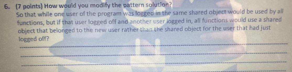 Solved 6. (7 points) How would you modify the pattern | Chegg.com