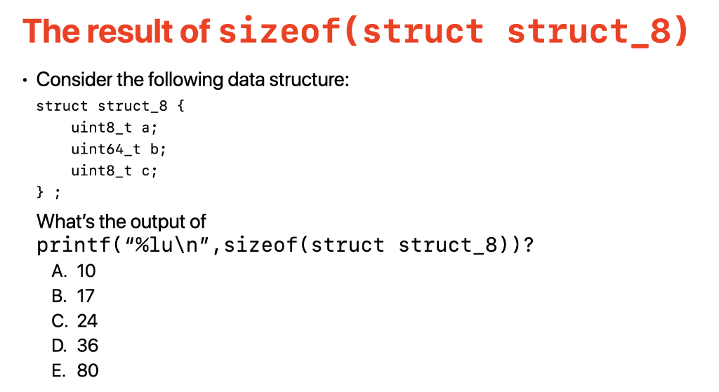 Solved The result of sizeof (struct struct_8) - Consider the | Chegg.com Solved The result of sizeof (struct struct_8) - Consider the | Chegg.com