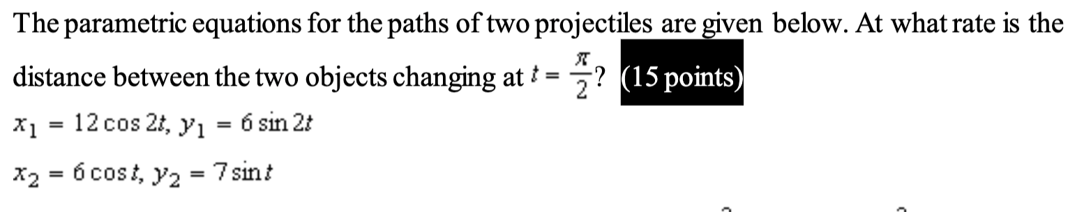 Solved IT The parametric equations for the paths of two | Chegg.com