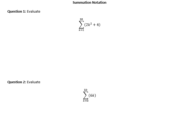Solved Summation Notation Question 1: Evaluate 30 (2K2 + 4) | Chegg.com