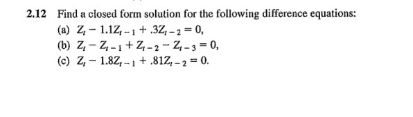 Solved 2.12 Find a closed form solution for the following | Chegg.com