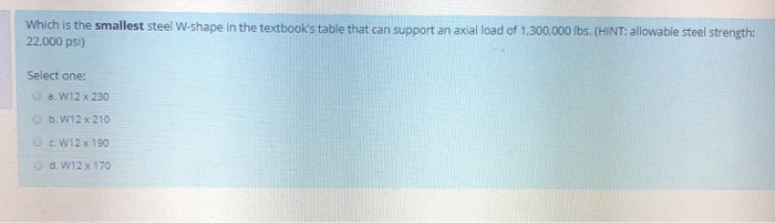 Solved Which 22,000 ps) is the smallest steel W-shape in the | Chegg.com